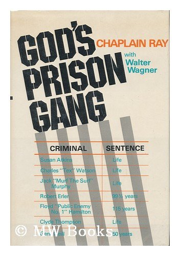God's Prison Gang: Chaplain Ray with Wagner, Walter: 9780800708405 ...