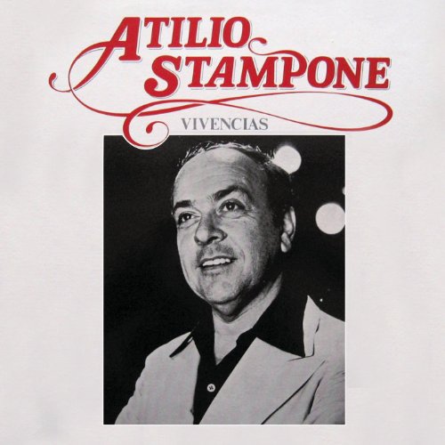 Play Atilio Stampone Cronología - Vivencias (1980) by Atilio Stampone ...