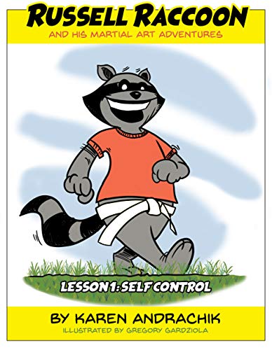 Russell Raccoon and His Martial Art Adventures: Lesson one Self Control ...