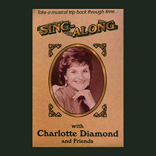 Sing Along with Charlotte Diamond and Friends von Charlotte Diamond bei ...