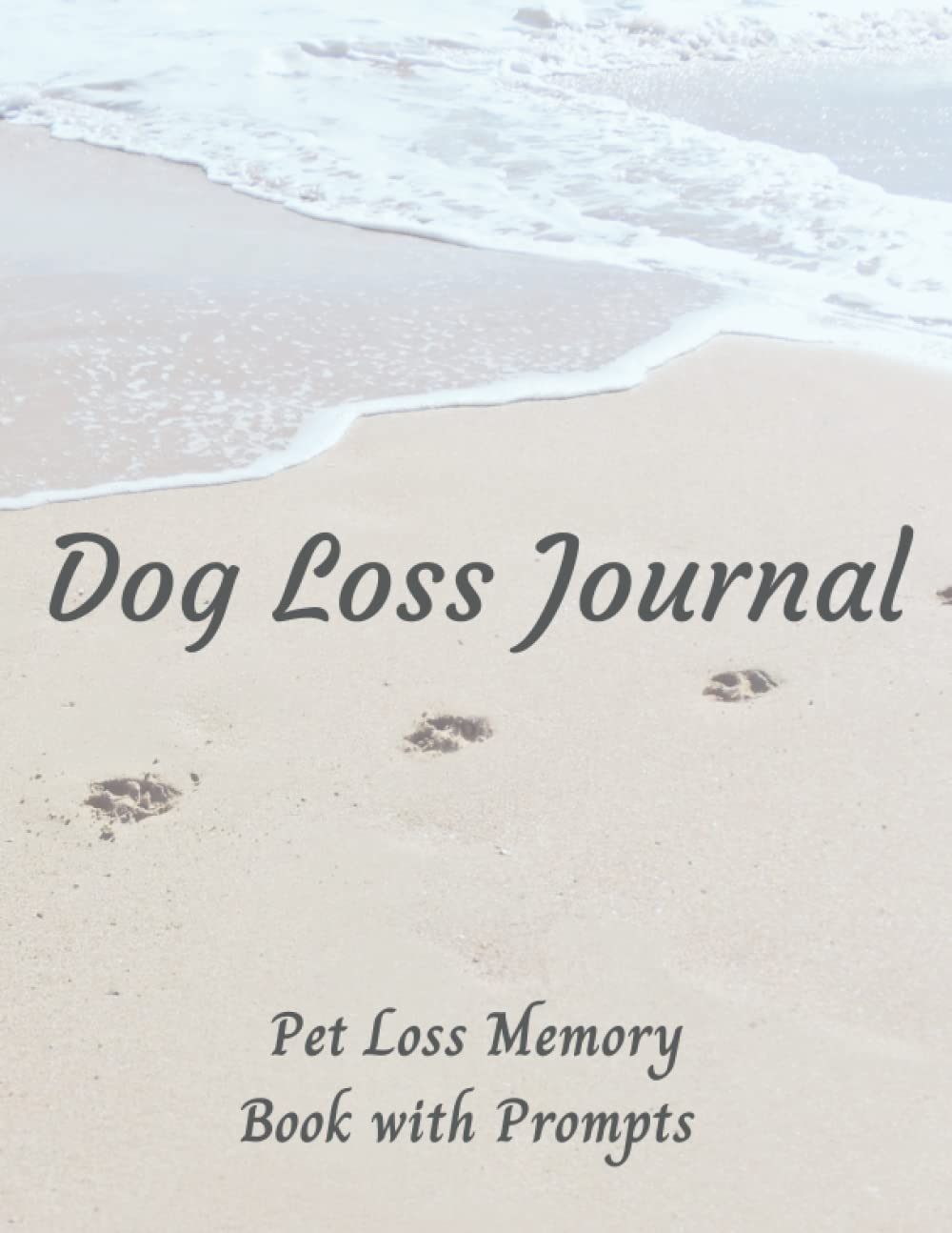 Dog Loss Journal: Pet Loss Memory Book With Prompts - Help to Cope with ...