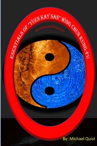 Essentials of Yuen Kay San Wing Chun Kung-fu: An Introductory ...