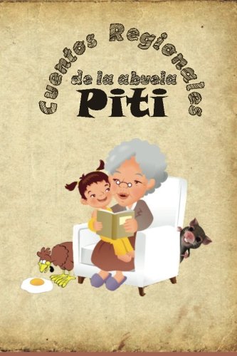 Cuentos Regionales De La Abuela Piti Spanish Edition Maestro Maria