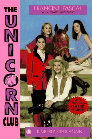 KIMBERLY RIDES AGAIN (Unicorn Club - Book 8): Pascal, Francine ...