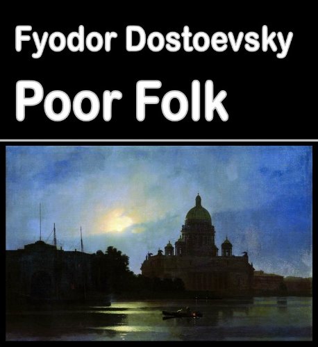 Poor Folk (illustrated) (Best Illustrated Books Book 16) - Kindle edition by Dostoyevsky, Fyodor ...