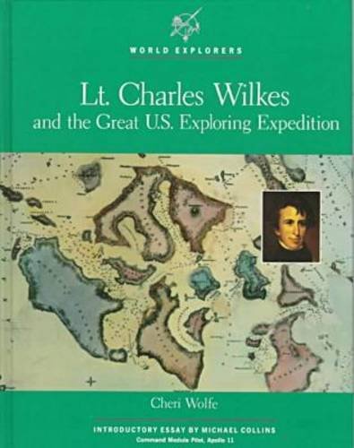 Lt. Charles Wilkes and the Great U.S. Exploring Expedition (World ...