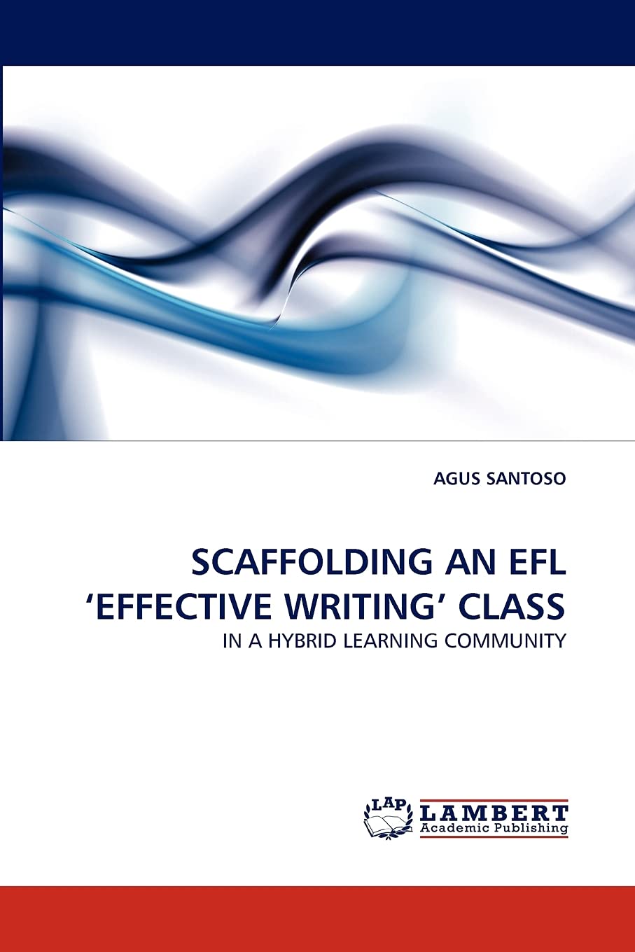 SCAFFOLDING AN EFL ?EFFECTIVE WRITING' CLASS: IN A HYBRID LEARNING ...