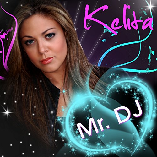 Amazon.com: Mr. DJ (Remixes) : Kelita: Digital Music
