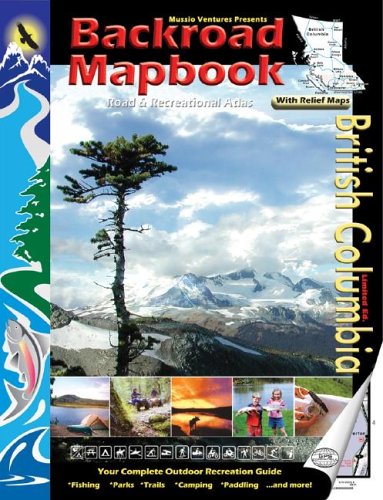 Backroad Mapbook: British Columbia (Backroad Mapbooks): Russell Mussio ...
