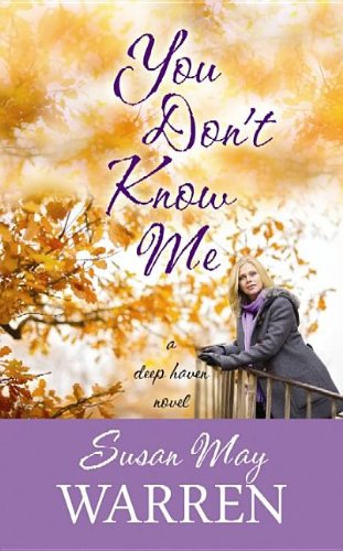 Amazon | You Don't Know Me (Deep Haven) | Warren, Susan May | Contemporary