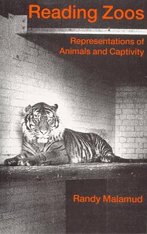 Reading Zoos: Representations of Animals and Captivity: Malamud, Randy ...
