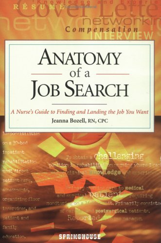 Anatomy of a Job Search: A Nurse's Guide to Finding and Landing the Job ...