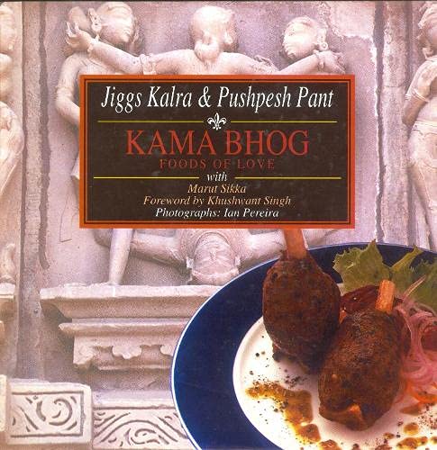 Kama Bhog: Foods of Love: Amazon.co.uk: Pant, Pushpesh: 9788177644678 ...