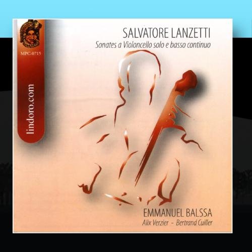 Emmanuel Balassa - Salvatore Lanzetti Sonatas For Solo Cello And Basso ...