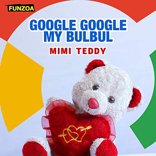 Google Google My Bulbul de Mimi Teddy en Amazon Music Unlimited