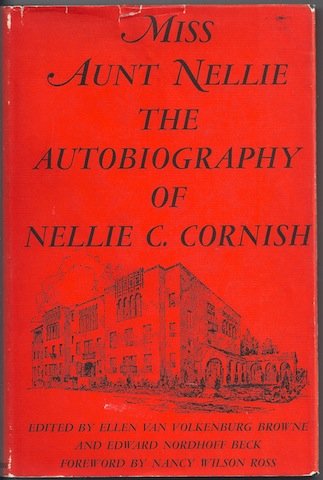 Miss Aunt Nellie. The autobiography of Nellie C. Cornish: Nellie ...