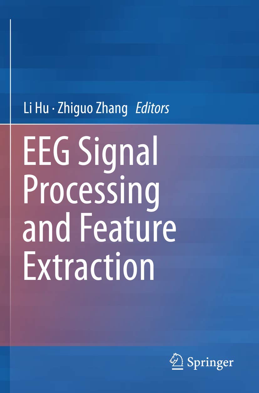 Eeg Signal Processing And Feature Extraction 9789811391156 Medicine And Health Science Books