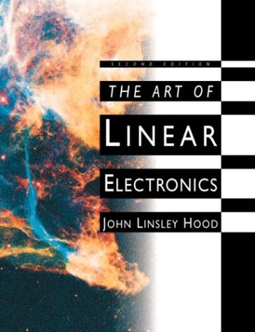 Art of Linear Electronics, Second Edition: Hood, John Linsley ...