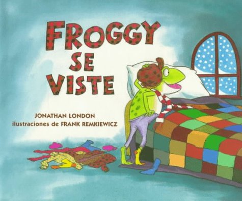 Froggy se viste (Spanish Edition): London, Jonathan, Remkiewicz, Frank ...