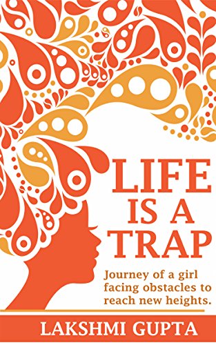 Amazon.com: Life is a trap: Journey of a girl facing obstacles to reach ...