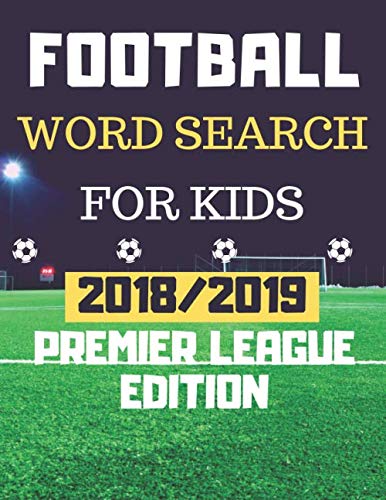 Football Word Search For Kids: 2018/2019 Premier League Edition Word ...