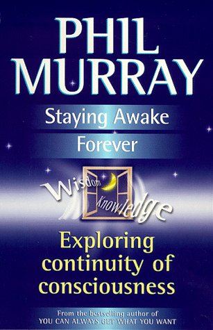 Buy Staying Awake Forever: Exploring the Continuity of Consciousness ...