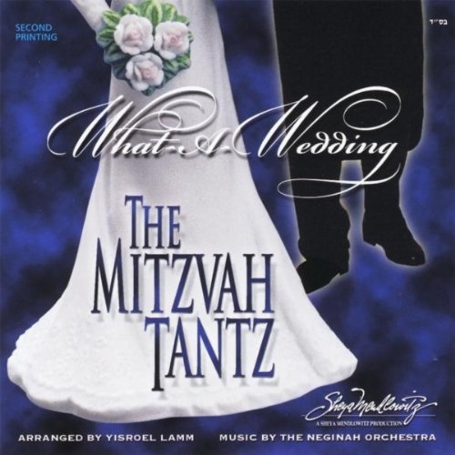 Play What A Wedding - The Mitzvah Tantz by Sheya Mendlowitz on Amazon Music