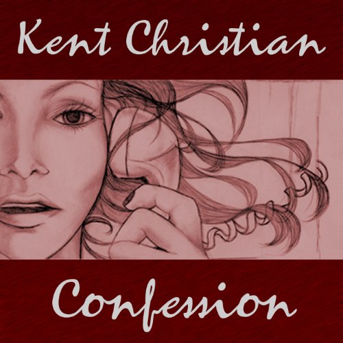 Play Confession by Kent Christian on Amazon Music