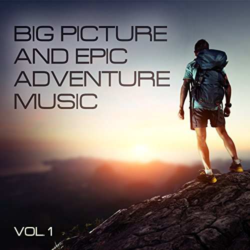 Play Big Picture and Epic Adventure Music, Vol. 1 by VARIOUS ARTISTS on ...