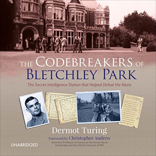 The Secrets of Station X: How the Bletchley Park codebreakers helped win the war (Audible Audio ...