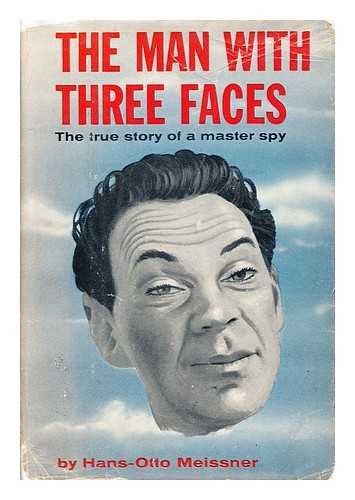 Man With Three Faces: Meissner, Hans-Otto: 9781299065390: Amazon.com: Books