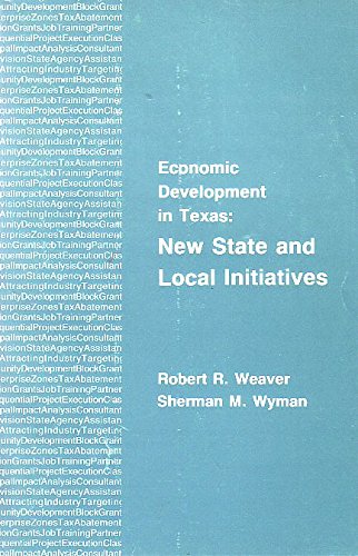 Economic Development in Texas: New State and Local Initiatives : Wyman ...