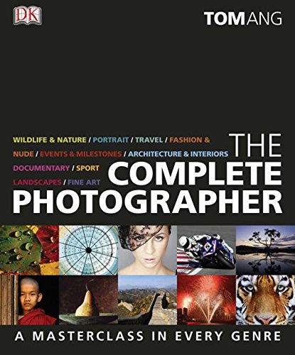 The Complete Photographer: Ang, Tom: 9780756664299: Books - Amazon.ca