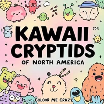 Kawaii Cryptids of North America: A Cute & Creepy Coloring Adventure ...