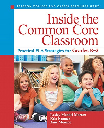 Inside the Common Core Classroom: Practical ELA Strategies for Grades K ...