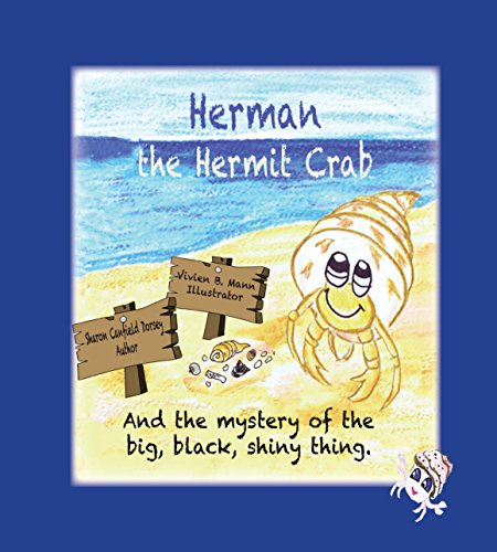 Herman the Hermit Crab: and the mystery of the big, black, shiny thing ...
