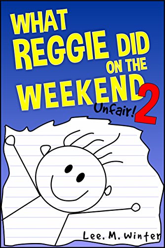 What Reggie Did on the Weekend 2: Unfair! (The Reggie Books) eBook ...