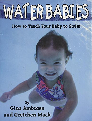 Waterbabies: How to Teach Your Baby to Swim: Gina Ambrose ...