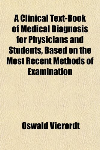 A Clinical Text-Book of Medical Diagnosis for Physicians and Students ...