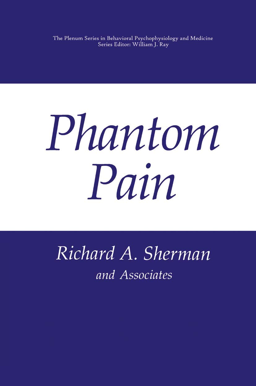 Phantom Pain (The Springer Series in Behavioral Psychophysiology and ...