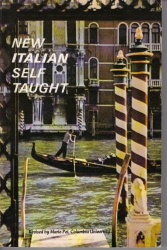 New Italian Self Taught - Revised by Mario Pei: Mario Andrew Pei ...