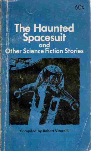 The Haunted Spacesuit and Other Science Fiction Stories: Robert ...