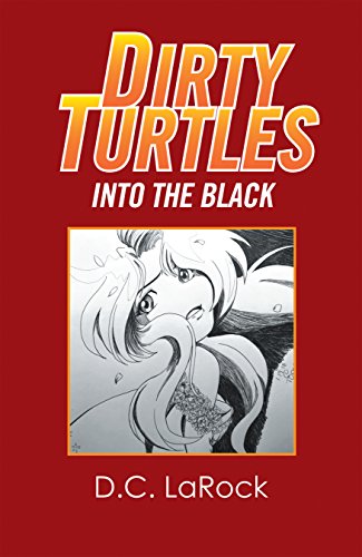 Amazon.com: Dirty Turtles: Into the Black eBook : LaRock, D.C.: Books