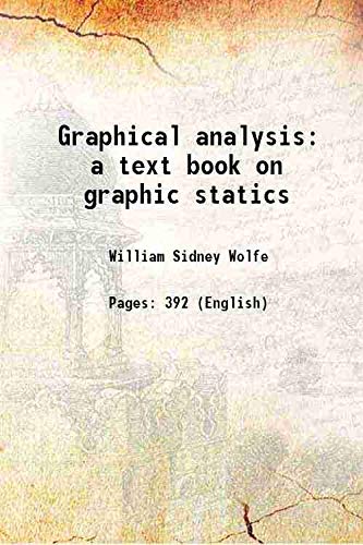 Graphical analysis a text book on graphic statics 1921 [Hardcover ...