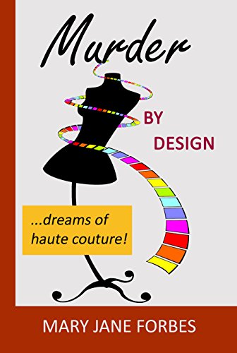 Murder By Design: ...dreams of haute couture! (Murder By Design Cozy ...