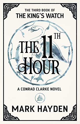 The Eleventh Hour (The King's Watch Book 3) eBook : Hayden, Mark ...