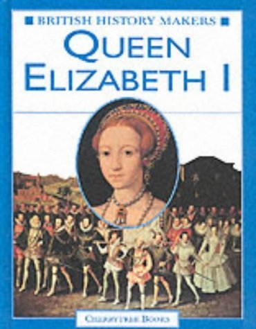 Queen Elizabeth I (British History Makers): Amazon.co.uk: Ashworth ...