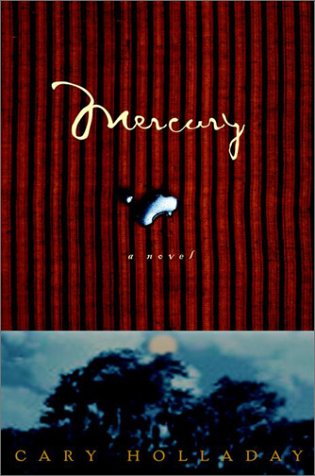 Mercury: A Novel: Holladay, Cary: 9780609608142: Amazon.com: Books