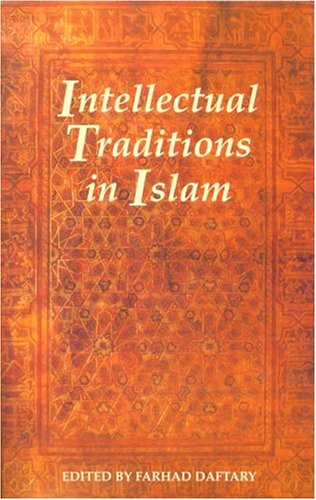 Intellectual Traditions in Islam: Daftary, Farhad: 9781860644351 ...