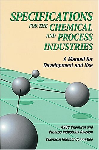 Specifications for the Chemical and Process Industries: A Manual for ...
